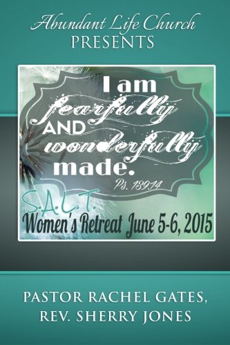 I am Fearfully and Wonderfully Made: Women's Retreat June 5-6, 2015 ...