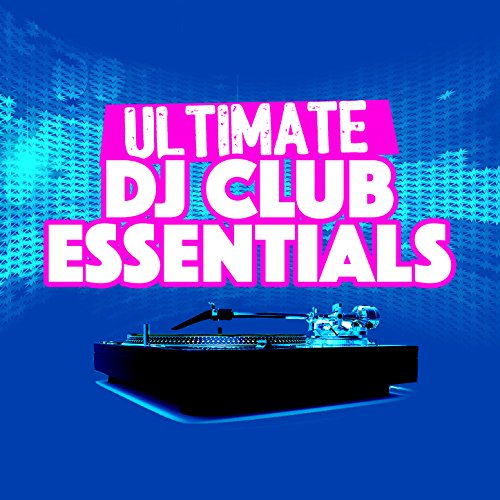 Amazon.com: Ultimate DJ Club Essentials : Ultimate Club Hits: Digital Music