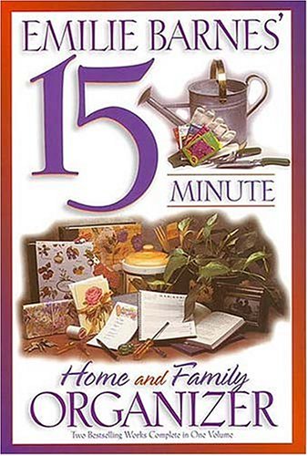 Emilie Barnes' 15 Minute Home and Family Organizer: Barnes, Emilie ...