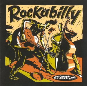 Rockabilly Essentials - Holly, Hawkins, Clark, Phantom, York, Lewis ...