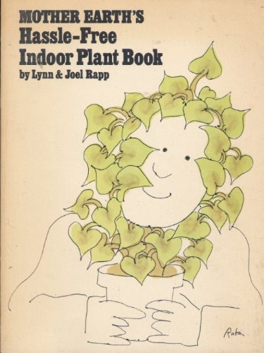 Mother Earth's Hassle-Free Indoor Plant Book: Lynn Rapp: Amazon.com: Books