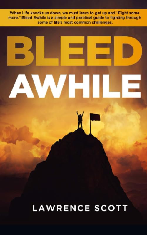 Bleed Awhile: Scott, Lawrence: 9781072056980: Amazon.com: Books