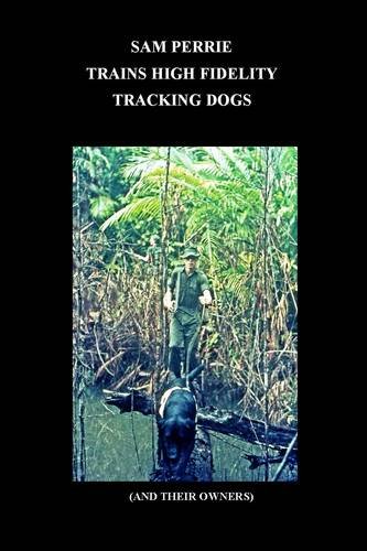 Sam Perrie Trains High Fidelity Tracking Dogs (And: Buy Online at Best ...