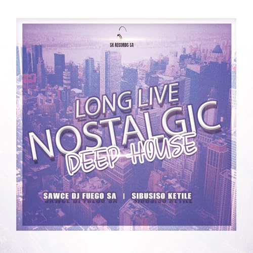 Amazon Music UnlimitedでSibusiso Ketile & Sawce Dj Fuego SAのLong Live ...