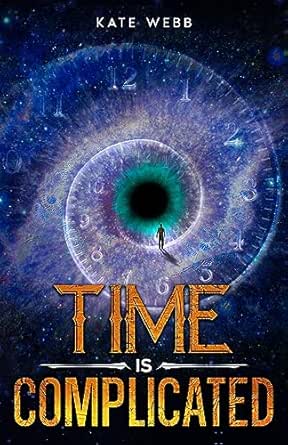 Amazon.co.jp: Time is Complicated (English Edition) 電子書籍: Webb, Kate: 洋書