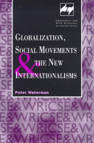 Globalization, Social Movements and the New Internationalisms ...