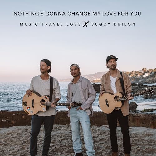 Play Nothing's Gonna Change My Love for You by Music Travel Love feat ...