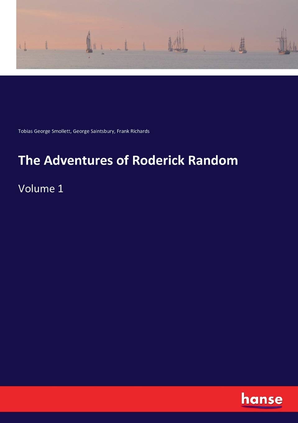 The Adventures of Roderick Random: Volume 1: Smollett, Tobias George ...