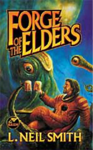 Forge of the Elders: Smith, L. Neil: 9780671319823: Amazon.com: Books