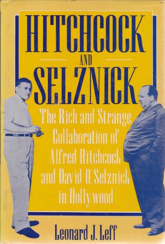 Hitchcock & Selznick: The Rich and Strange Collaboration of Alfred ...