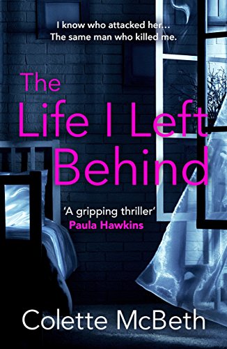 The Life I Left Behind: A must-read taut and twisty psychological ...