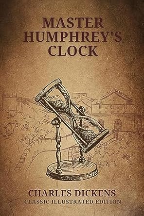 Master Humphrey's Clock: Classic Illustrated Edition - Kindle edition by Dickens, Charles ...