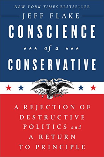 Conscience of a Conservative: A Rejection of Destructive Politics and a ...