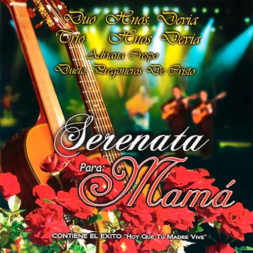 Play Serenata Para Mamá by Duo Hermanos Devia on Amazon Music