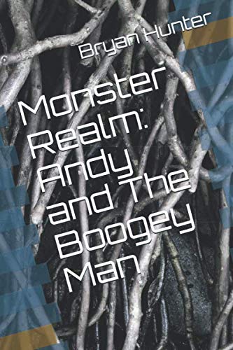 Monster Realm: Andy and The Boogey Man: Hunter, Bryan: 9781700451774 ...