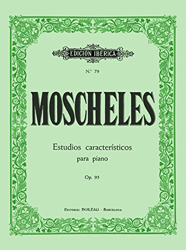 Amazon.com: MOSCHELES - Estudios Caracteristicos Op.95 para Piano ...