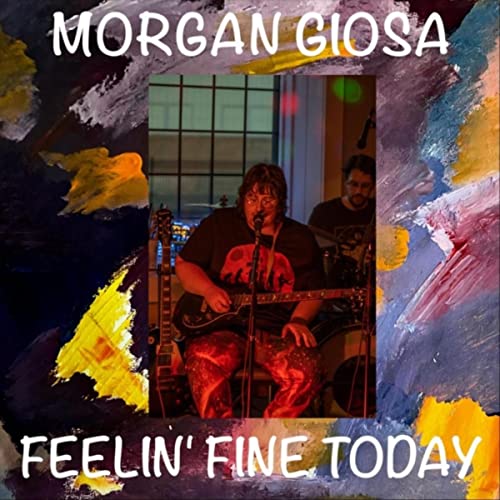 Play Feelin' Fine Today by Morgan Giosa on Amazon Music