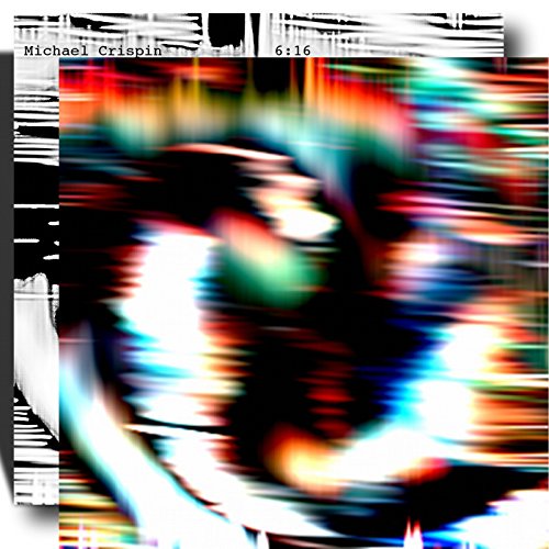 Amazon.co.jp: 6:16 : Michael Crispin: デジタルミュージック