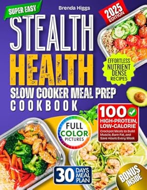 Stealth Health Slow Cooker Cookbook: 100 Easy and Healthy Slow Cooker ...