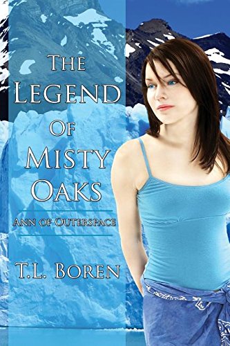 The Legend Of Misty Oaks: Ann of Outerspace: Boren, T. L ...