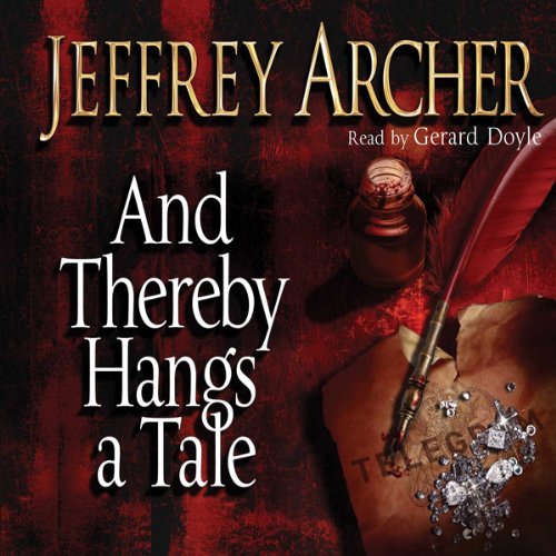 And Thereby Hangs a Tale (Audio Download): Jeffrey Archer, Gerard Doyle ...