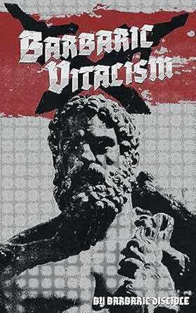 Barbaric Vitalism eBook : Disciple, Barbaric: Amazon.com.au: Kindle Store