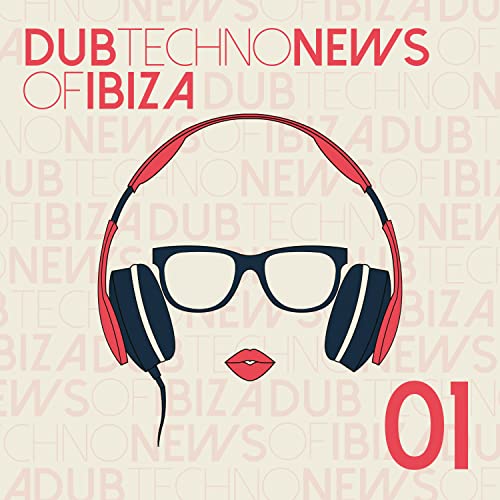 Amazon.com: Dub Techno News of Ibiza, Vol. 1 : VARIOUS ARTISTS: Digital Music
