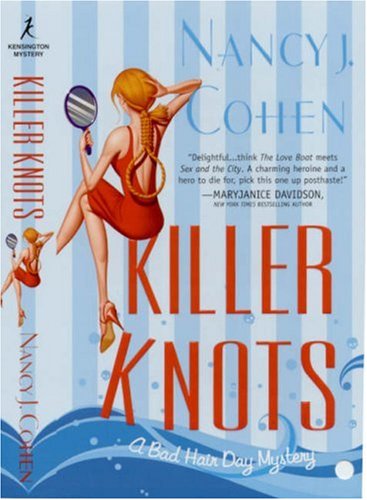 Killer Knots: Bad Hair Day Mysteries: Cohen, Nancy J.: 9780758212276 ...