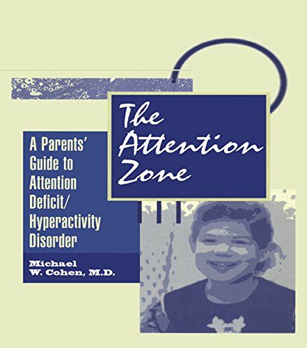 The Attention Zone: A Parent's Guide To Attention Deficit/Hyperactivity ...