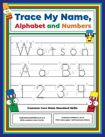 Trace My Name, Alphabet, and Numbers Workbook for Watson: Letter and ...