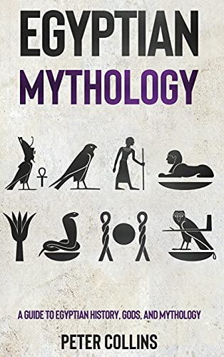 Buy Egyptian Mythology: A Guide to Egyptian History, Gods, and ...