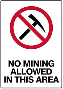 Amazon.com: Prohibition Safety Sign – No Mining Allowed In This Area ...