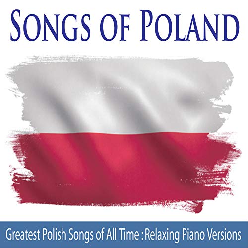 Amazon.com: Songs of Poland (Greatest Polish Songs of All Time ...