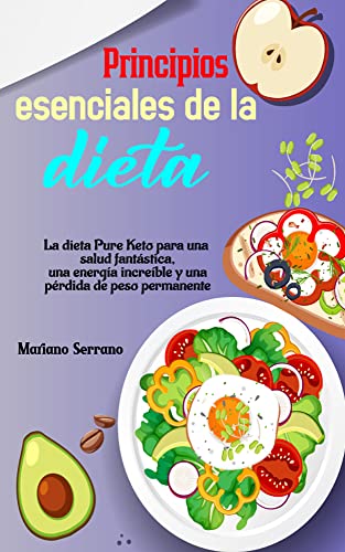 Principios esenciales de la dieta : La dieta Pure Keto para una salud ...