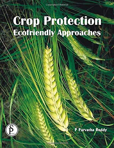 Crop Protection Ecofriendly Approaches: Reddy P Parvatha: 9781933699912 ...