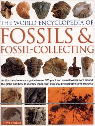 World Encyclopedia of Fossils & Fossil-Collecting: An illustrated ...