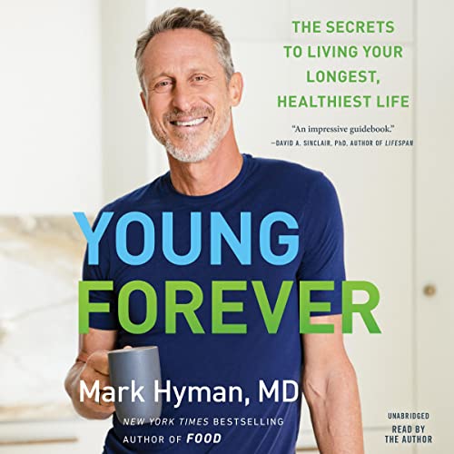 Amazon.co.jp: Young Forever: The Secrets to Living Your Longest, Healthiest Life (Audible Audio ...