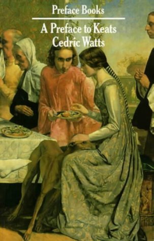 A Preface to Keats (Preface Books): Watts, Cedric: 9780582353671 ...