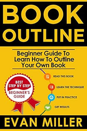 Book Outline: Beginner Guide to Learn How to Outline Your Own Book ...