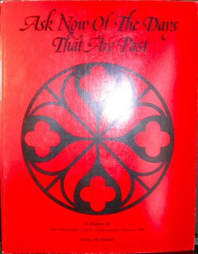 ASK NOW OF THE DAYS THAT ARE PAST a History of First Presbyterian ...