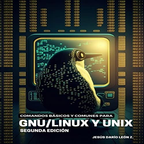 Comandos Básicos y Comunes para GNU/Linux y Unix 2da Edición (Spanish ...