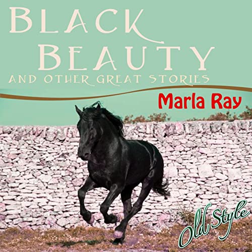 Play Black Beauty and Other Great Stories by Marla Ray on Amazon Music