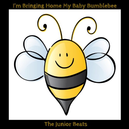 Spiele I'm Bringing Home My Baby Bumblebee von The Junior Beats auf ...