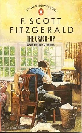 The Crack-Up with Other Pieces and Stories: F. Scott Fitzgerald ...