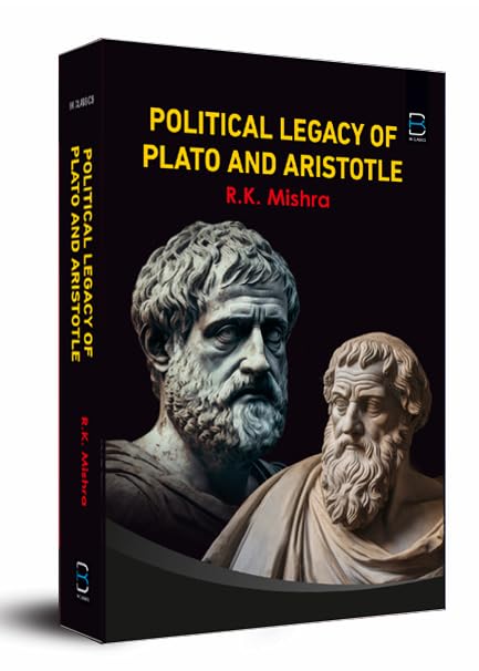 Political Legacy of Plato and Aristotle: R.K. Mishra: 9788197167928 ...