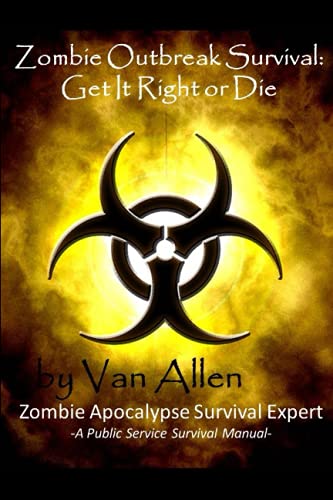 Zombie Outbreak Survival: Get It Right or Die: Allen, Van ...
