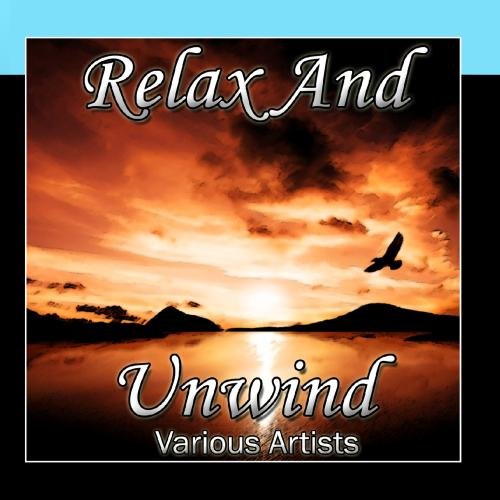Various Artists - Relax And Unwind - Amazon.com Music