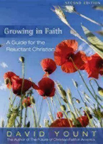 Growing in Faith: A Guide for the Reluctant Christian, 2nd Edition ...