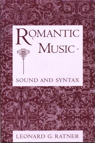 Romantic Music: Sound and Syntax: Ratner, Leonard G.: 9780028720654 ...