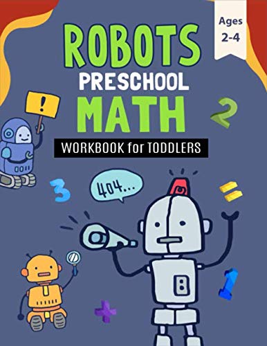 Robots Preschool Math Workbook for Toddlers Ages 2-4: Education, K ...